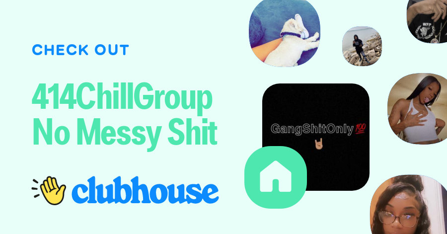 414ChillGroup No Messy Shit
