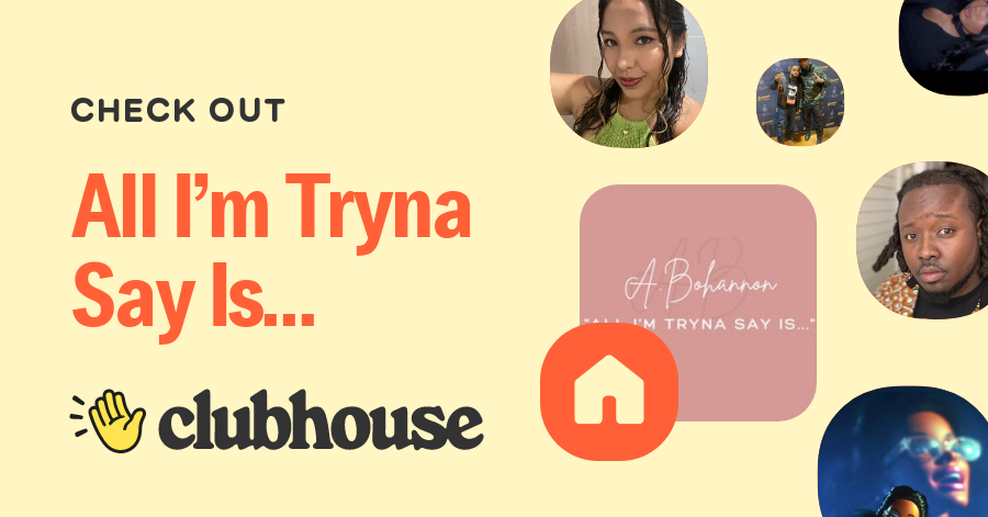 All I’m Tryna Say Is...