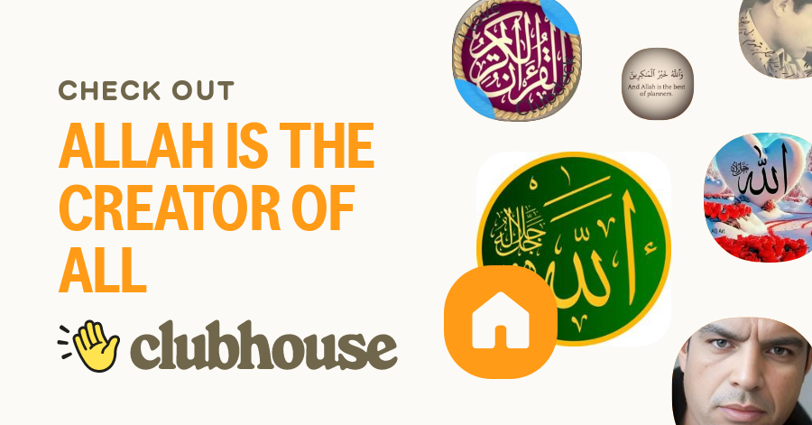 ALLAH IS THE CREATOR OF ALL