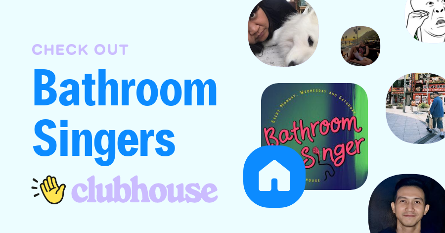 Bathroom Singers