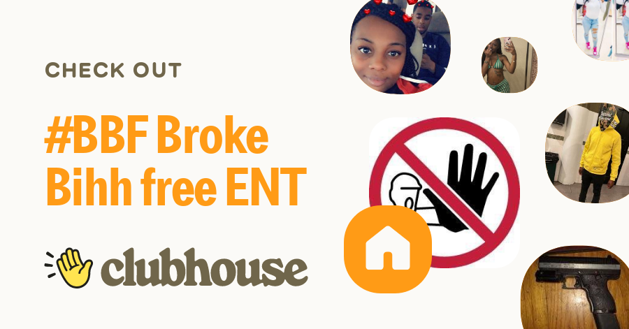 #BBF Broke Bihh free ENT