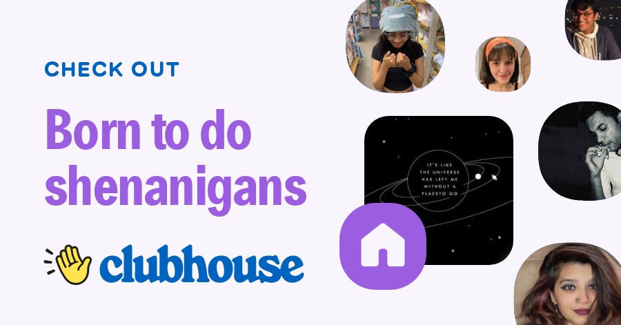 Born to do shenanigans