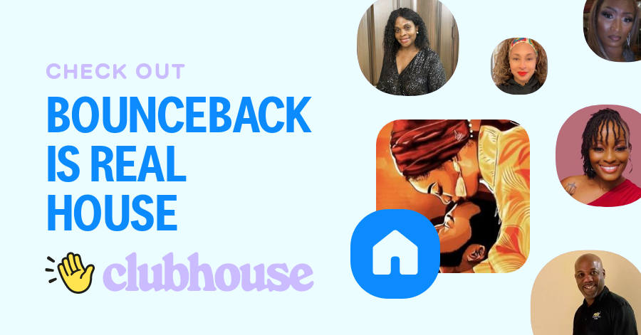 BOUNCEBACK IS REAL HOUSE