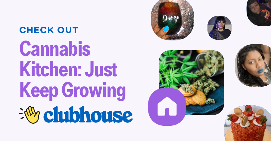 Cannabis Kitchen: Just Keep Growing