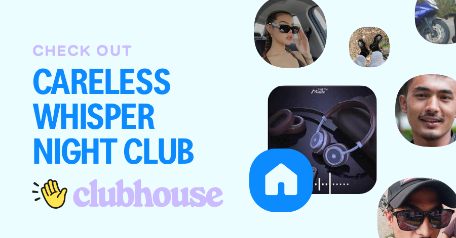 CARELESS WHISPER NIGHT CLUB