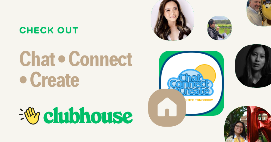 Chat • Connect • Create