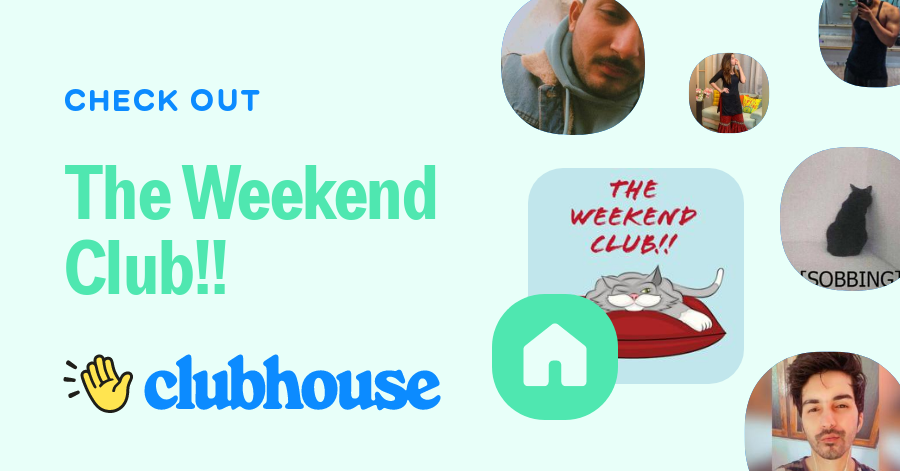 The Weekend Club!!