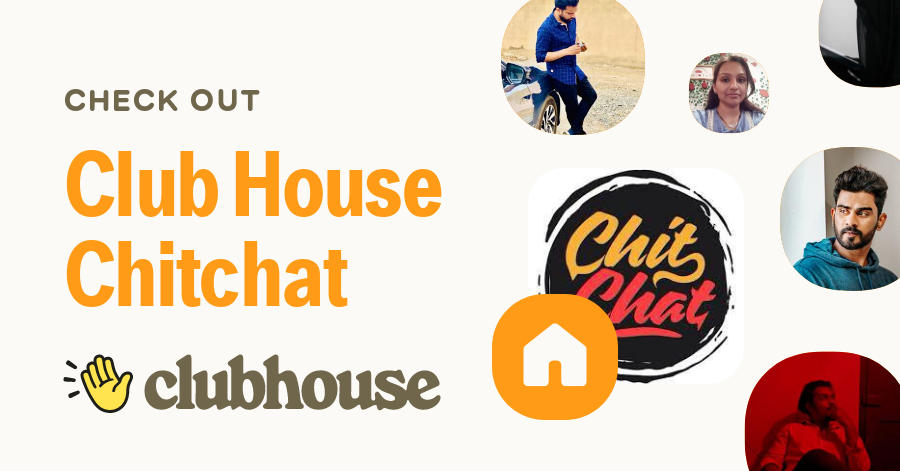 Club House Chitchat