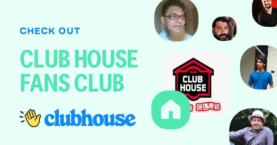CLUB HOUSE FANS CLUB