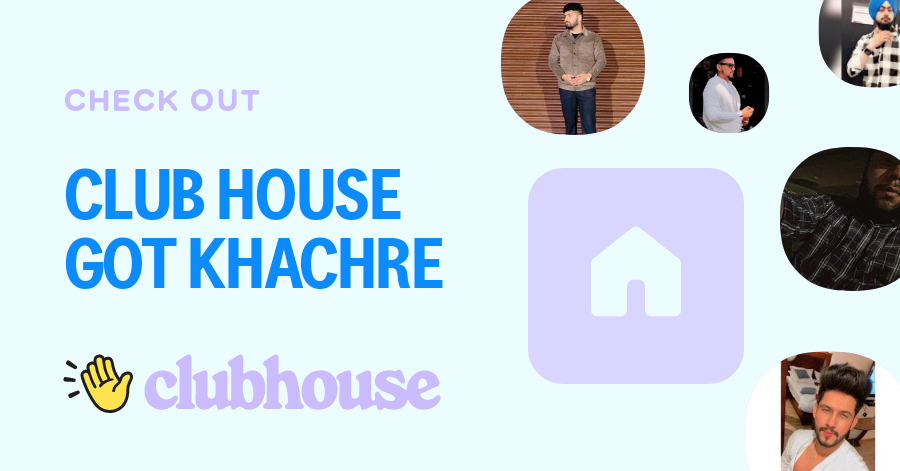 CLUB HOUSE GOT KHACHRE