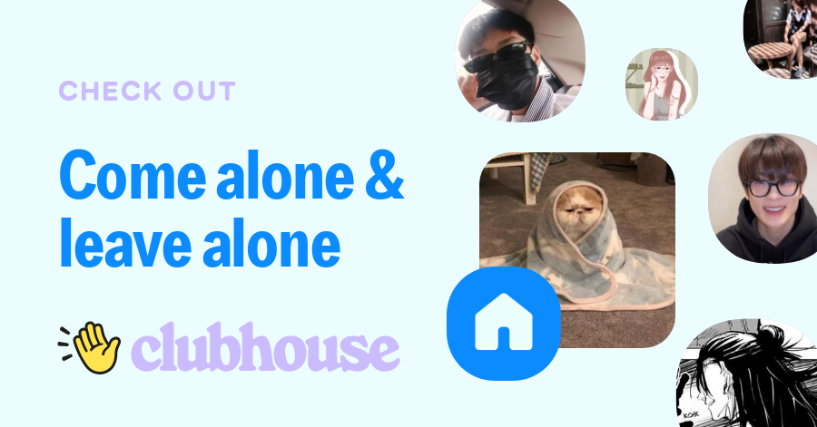 Come alone & leave alone