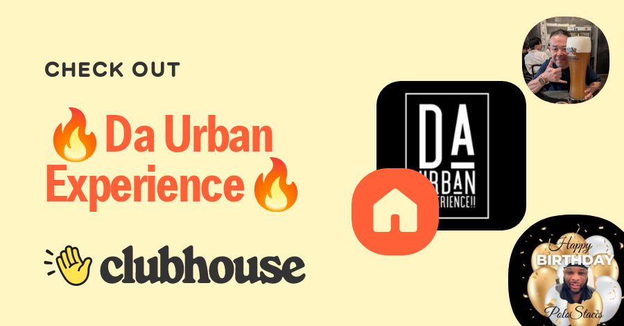 🔥Da Urban Experience🔥