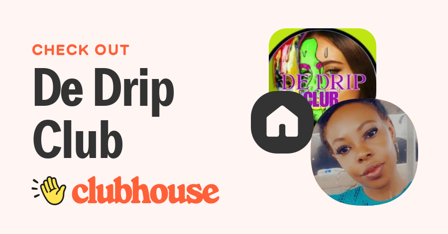 De Drip Club