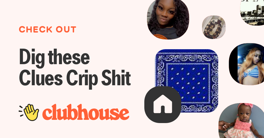 Dig these Clues Crip Shit