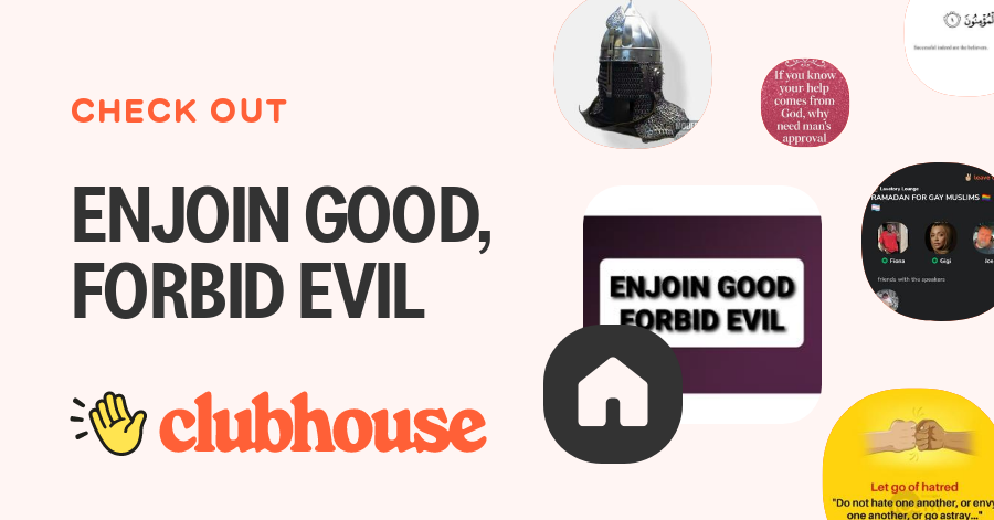 ENJOIN GOOD, FORBID EVIL