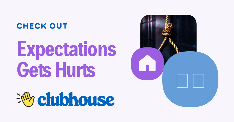 Expectations Gets Hurts
