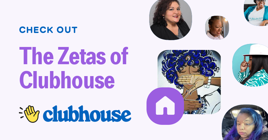 The Zetas of Clubhouse