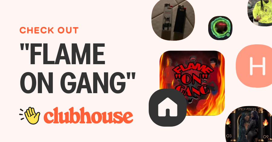 "FLAME ON GANG"