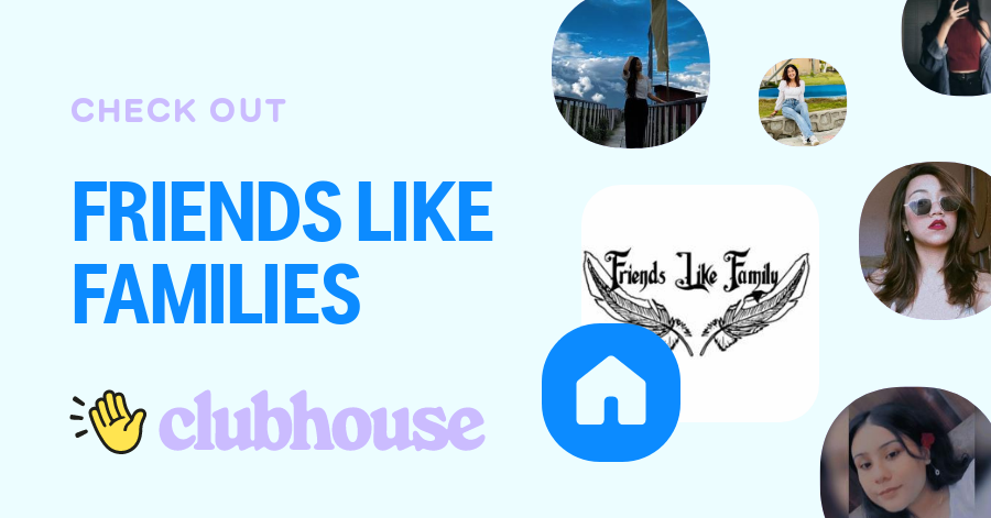 FRIENDS LIKE FAMILIES
