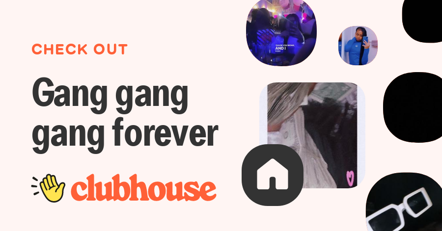 Gang gang gang forever