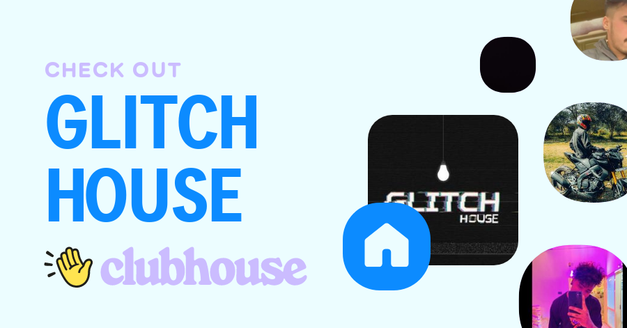 GLITCH HOUSE