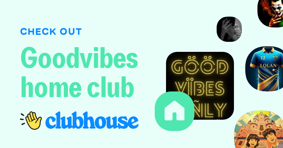 Goodvibes home club