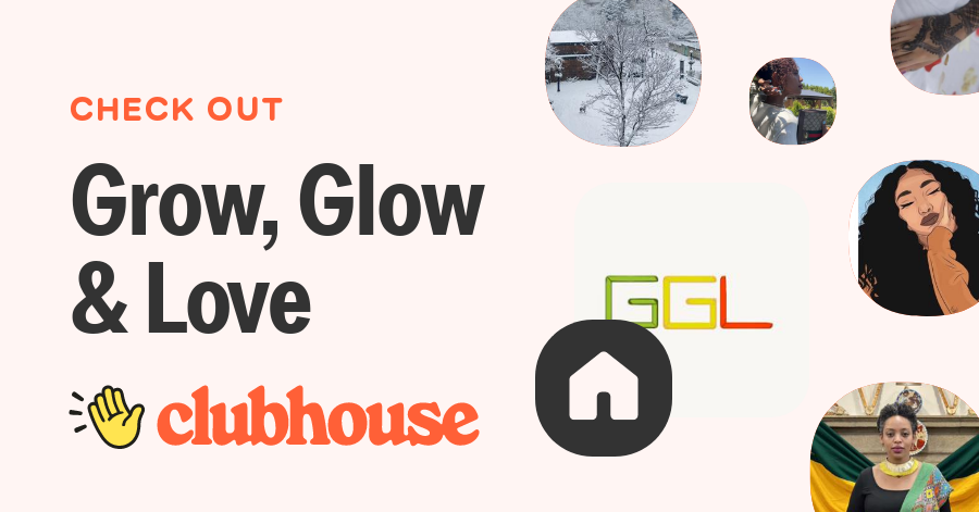 Grow, Glow & Love