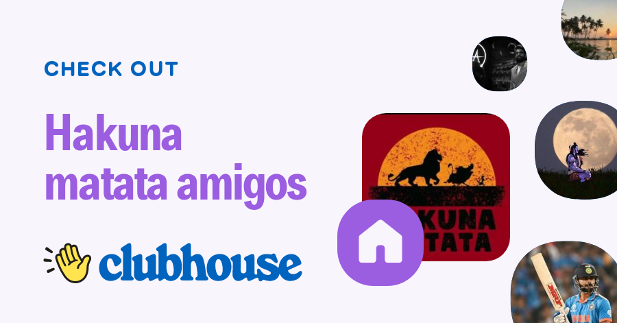 Hakuna matata amigos