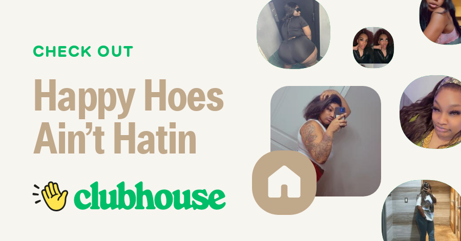 Happy Hoes Ain’t Hatin