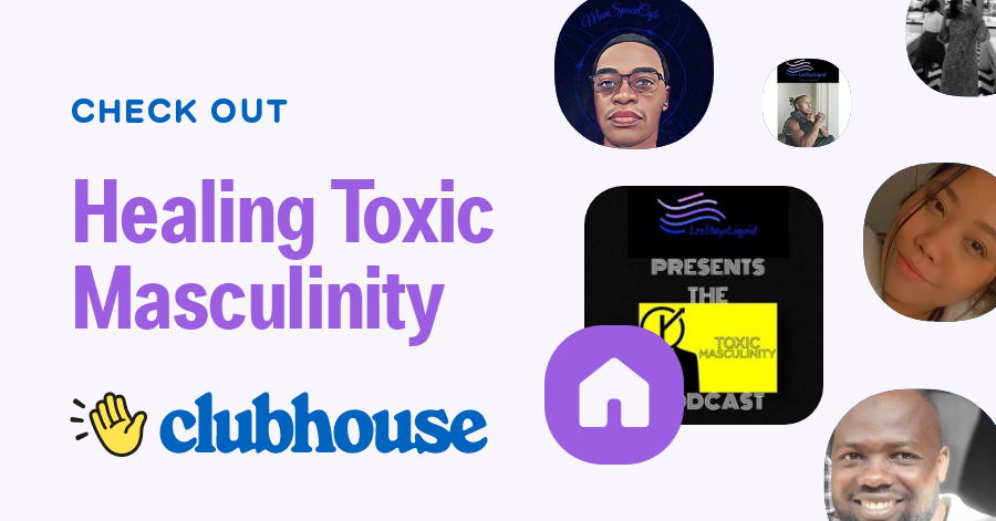 Healing Toxic Masculinity Healing Toxic Masculinity