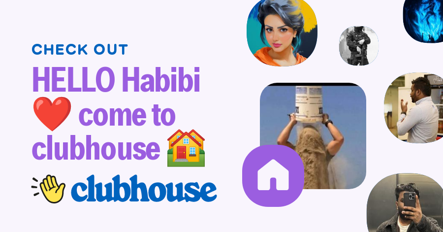 HELLO Habibi ️ come to clubhouse 🏘️