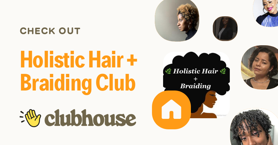 Holistic Hair + Braiding Club