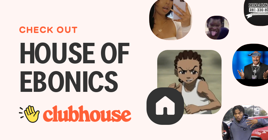 HOUSE OF EBONICS