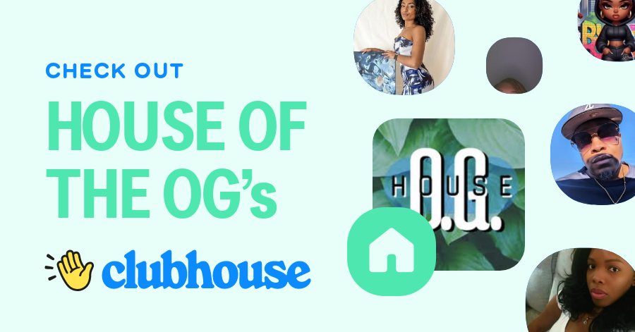 HOUSE OF THE OG’s