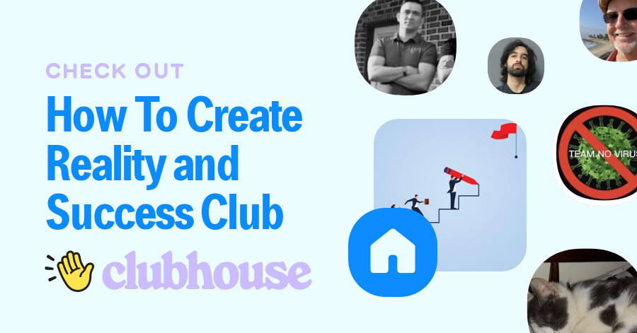 How To Create Reality and Success Club
