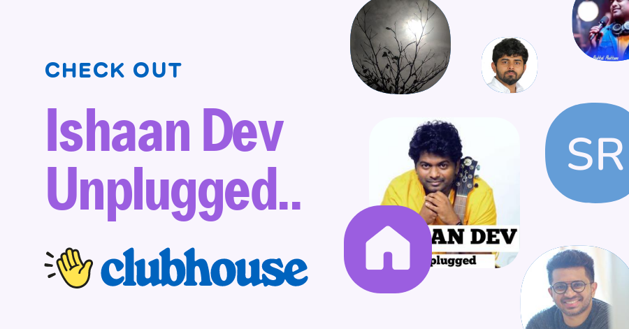 Ishaan Dev Unplugged..