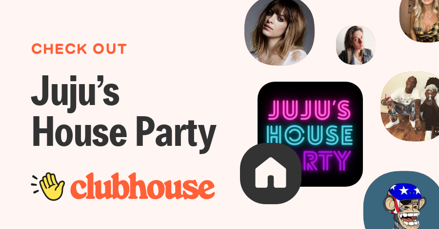 Juju’s House Party