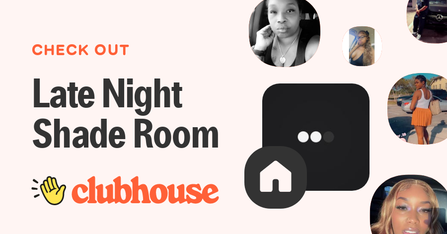 Late Night Shade Room