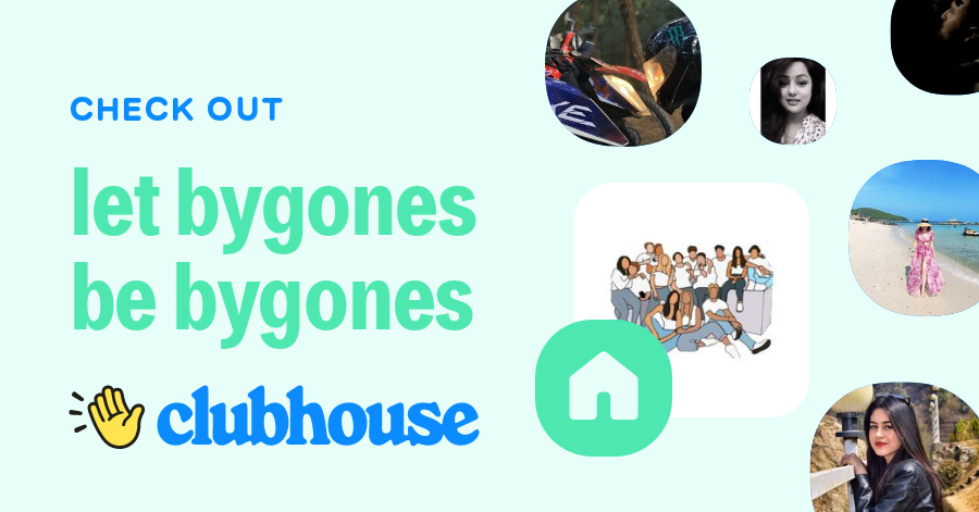 let bygones be bygones