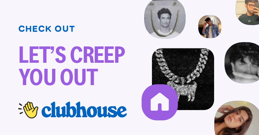 LET’S CREEP YOU OUT