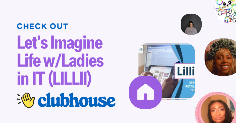 Let's Imagine Life w/Ladies in IT (LILLII)