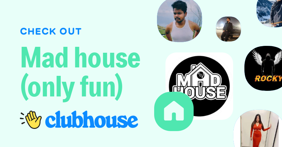 Mad house (only fun)