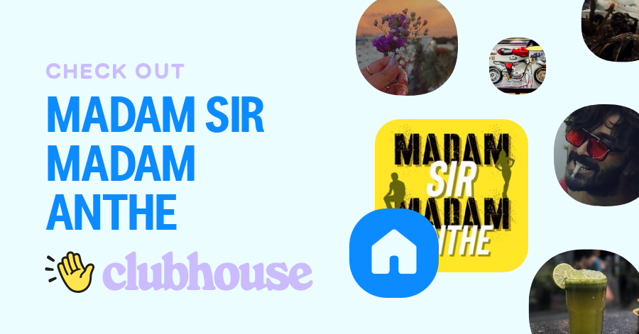 MADAM SIR MADAM ANTHE