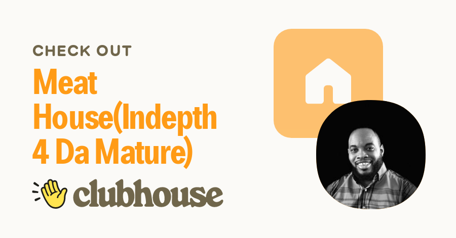 Meat House(Indepth 4 Da Mature)