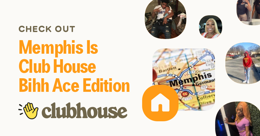 Memphis Is Club House Bihh Ace Edition