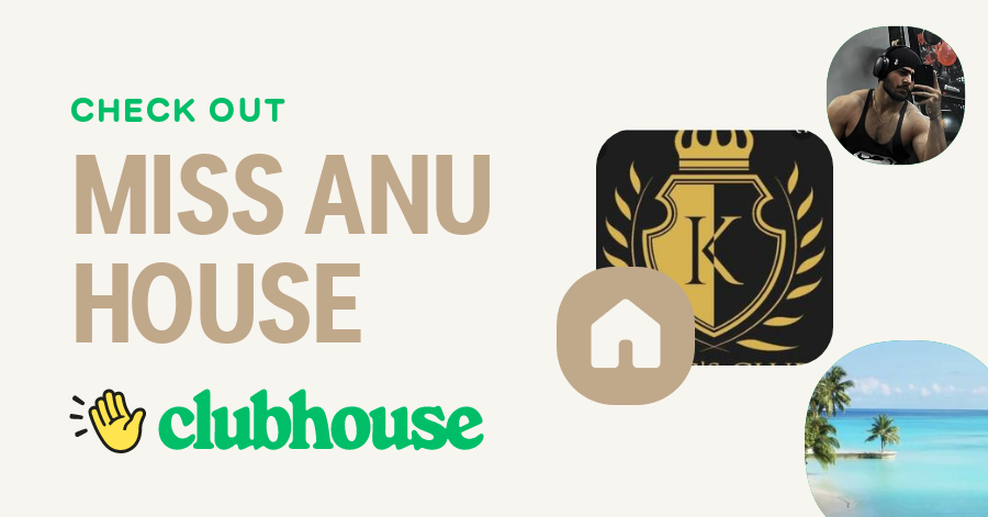 MISS ANU HOUSE