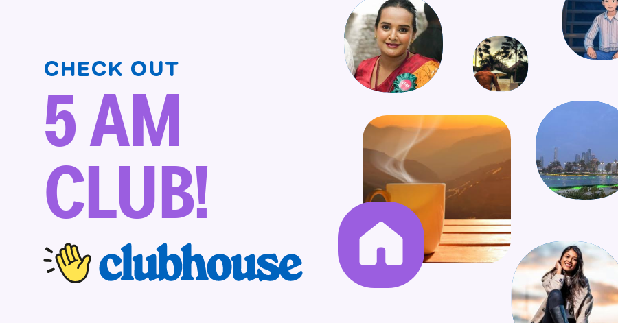 5 AM CLUB!