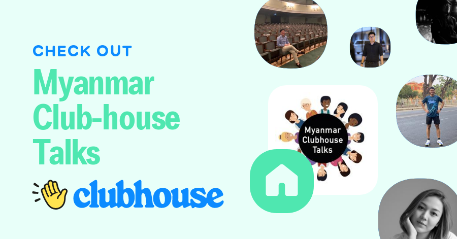 Myanmar Club-house Talks