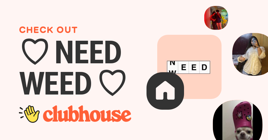 NEED WEED ♡