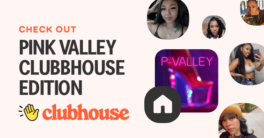 PINK VALLEY CLUBBHOUSE EDITION